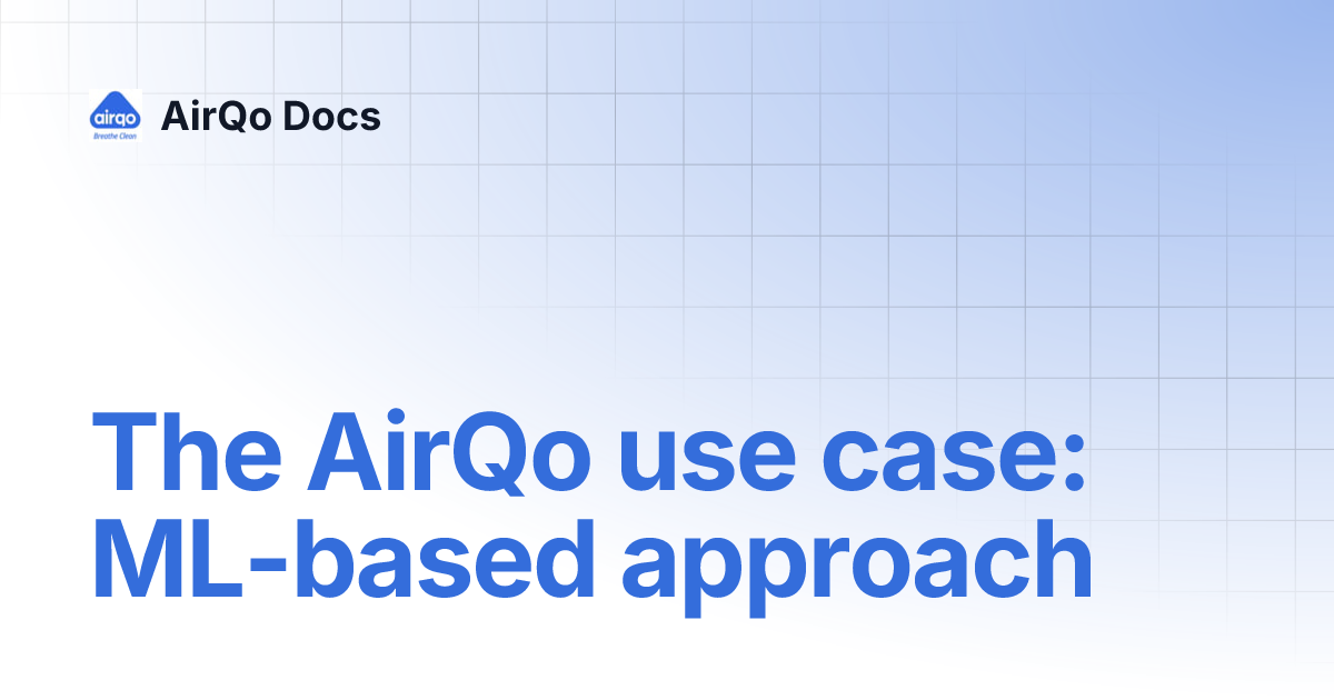 The AirQo use case: ML-based approach | AirQo Docs