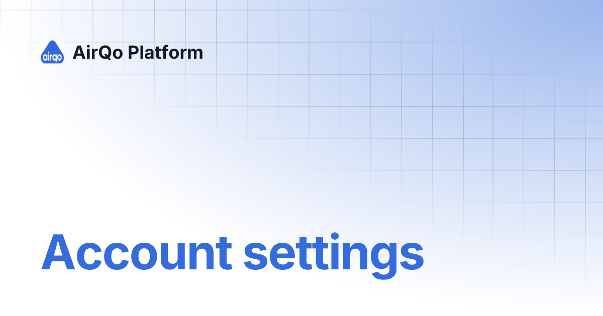 Account settings | AirQo Platform